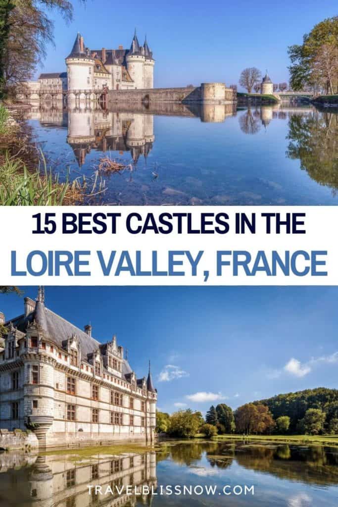 The 15 Best Castles in the Loire Valley, France + Tips to Visit ...